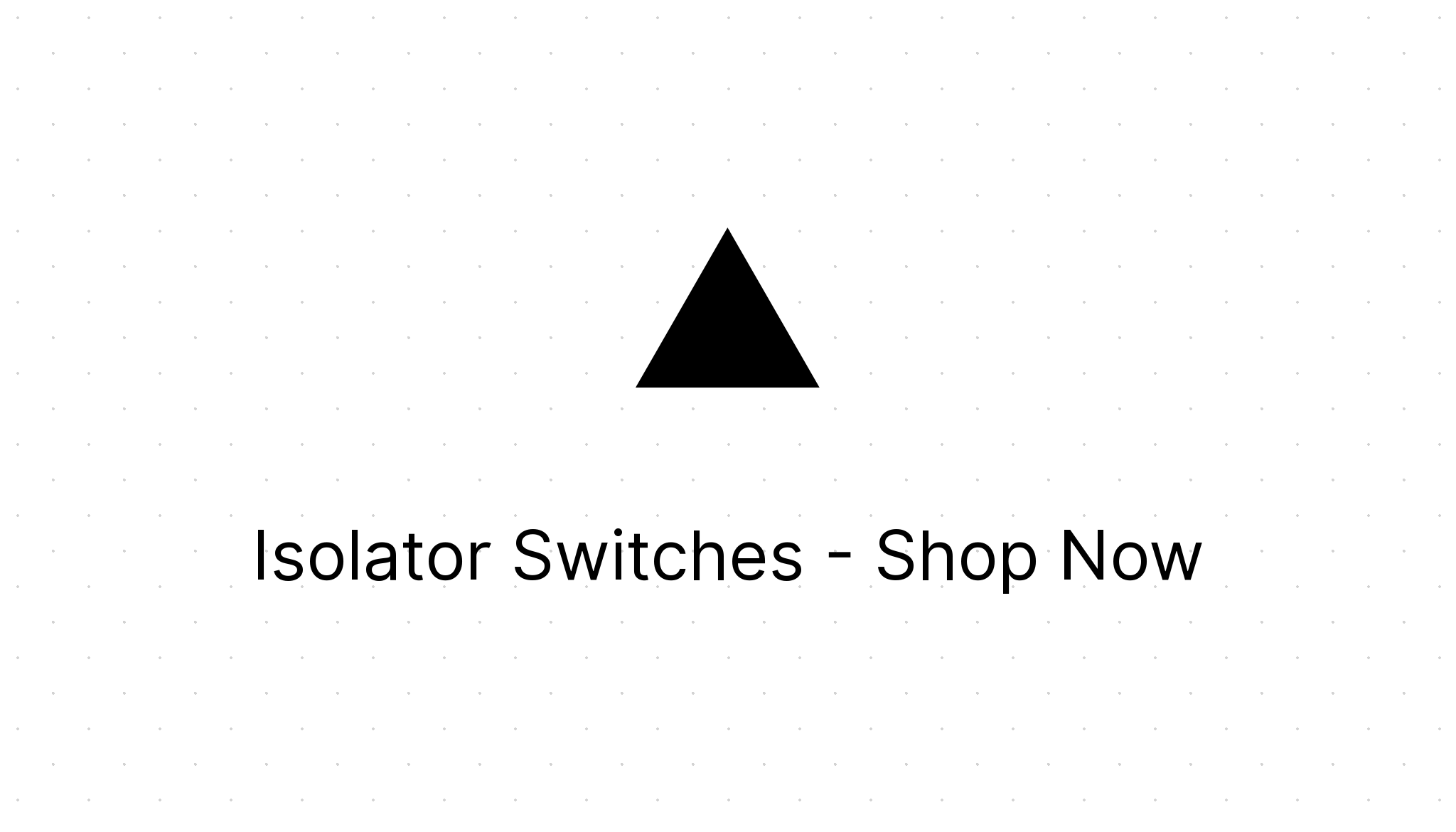Isolator Switches Shop Now Eezee